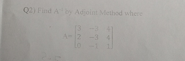 Solved Q2 ﻿find A 1 ﻿by Adjoint Method 