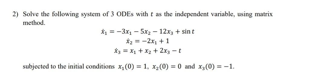 Solved 2) Solve this system of 3 ODEs with t as the | Chegg.com