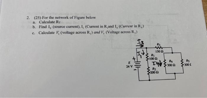 Solved 2. (25) For the network of Figure below a. Calculate | Chegg.com