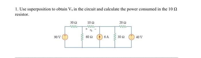 Solved 1. Use superposition to obtain Vx in the circuit and | Chegg.com
