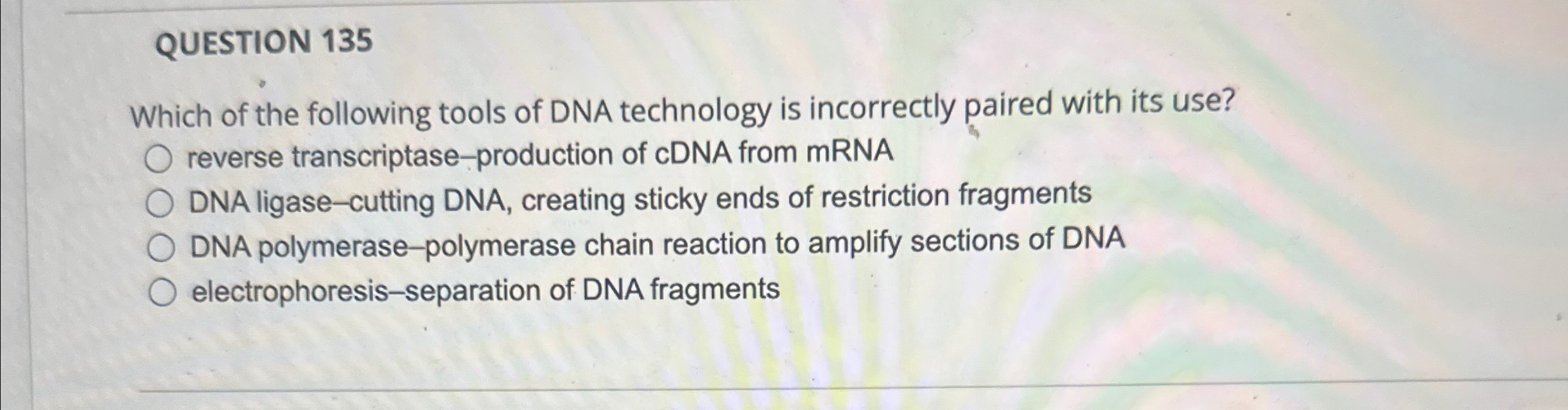 Solved QUESTION 135Which of the following tools of DNA | Chegg.com