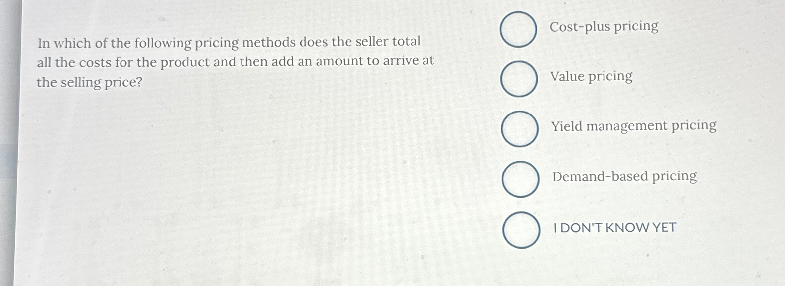 Solved In which of the following pricing methods does the | Chegg.com