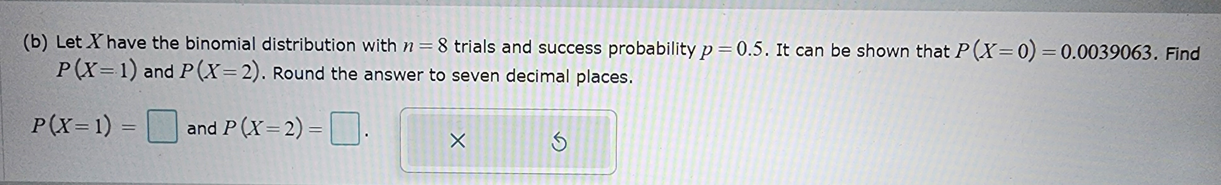 Solved (b) ﻿Let x ﻿have the binomial distribution with n=8 | Chegg.com