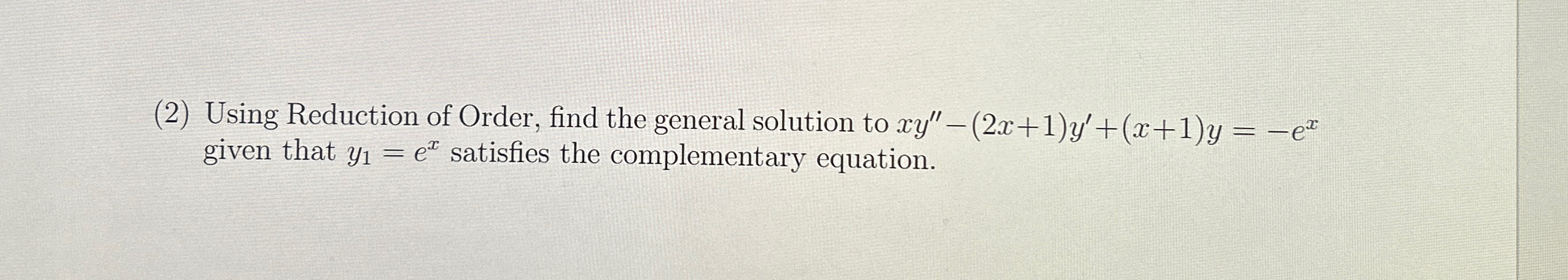 Solved (2) ﻿Using Reduction of Order, find the general | Chegg.com