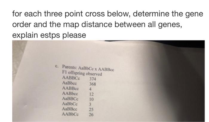 Solved for each three point cross below, determine the gene | Chegg.com