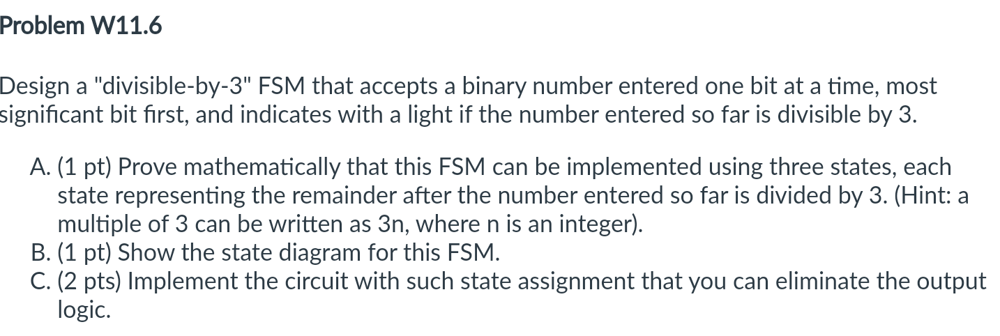 Solved Problem W11.6Design a "divisible-by-3" ﻿FSM that | Chegg.com