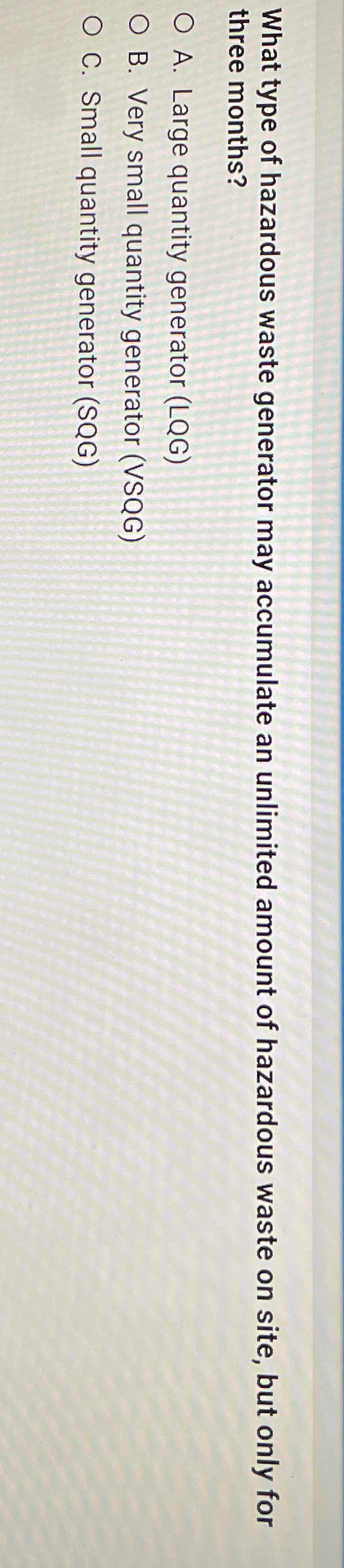 Solved What type of hazardous waste generator may accumulate | Chegg.com