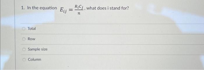 Solved 1. In the equation Eij=nRiCj, what does i stand for? | Chegg.com