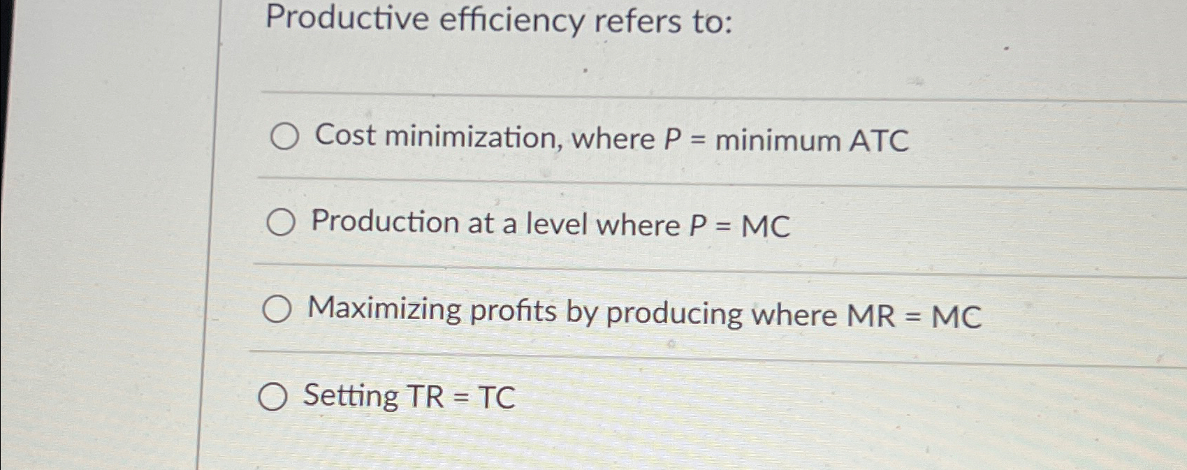 Solved Productive efficiency refers to:Cost minimization, | Chegg.com
