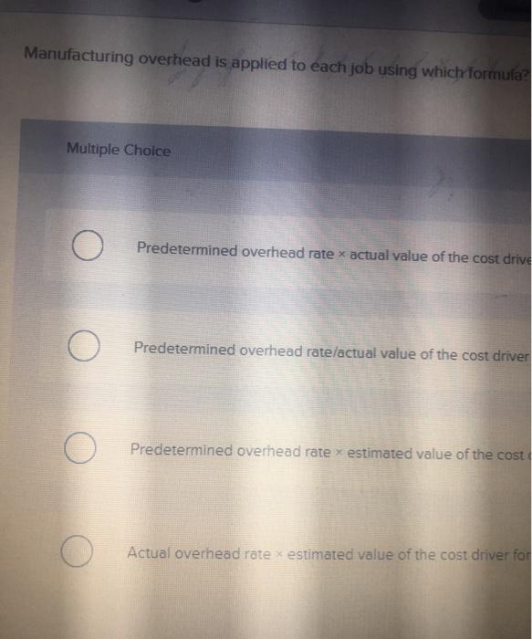 Solved Manufacturing overhead is applied to each job using | Chegg.com