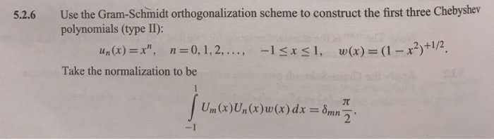 Solved 5.2.6 Use the Gram-Schmidt orthogonalization scheme | Chegg.com
