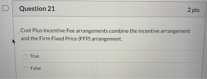 Solved Question 21 2 pts Cost Plus Incentive Fee | Chegg.com