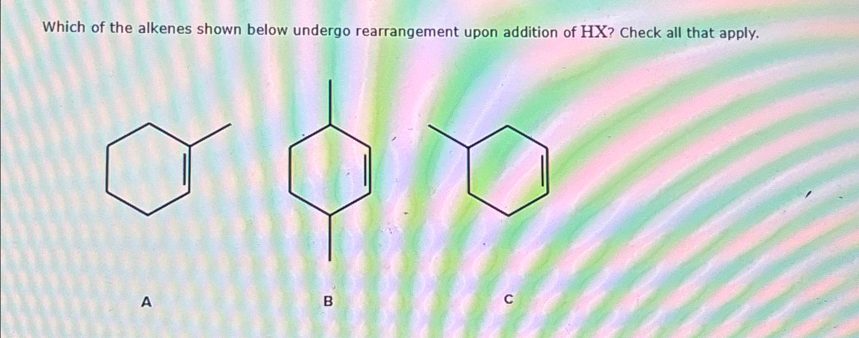 Solved Which of the alkenes shown below undergo | Chegg.com