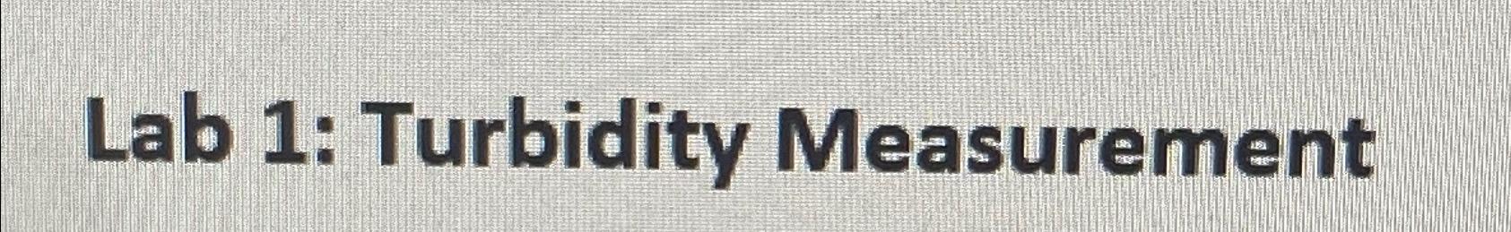 Solved Lab 1: Turbidity Measurement | Chegg.com