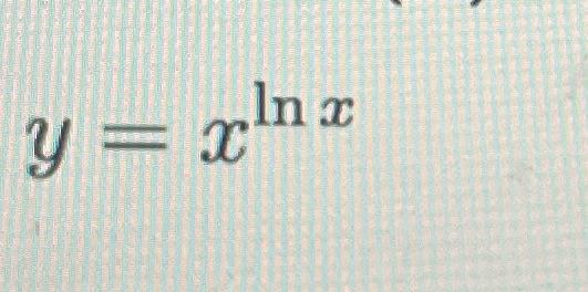 Solved y=xlnx | Chegg.com