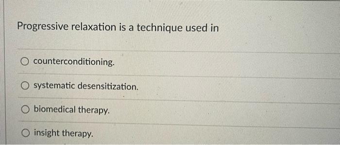 Solved Progressive relaxation is a technique used in O | Chegg.com