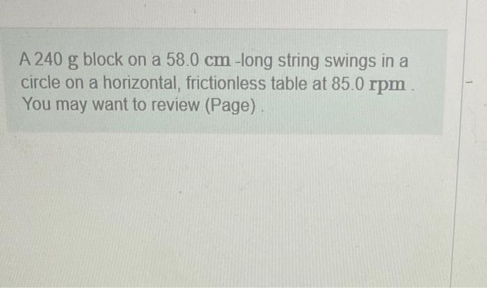 Solved A 240 g block on a 58.0 cm-long string swings in a | Chegg.com