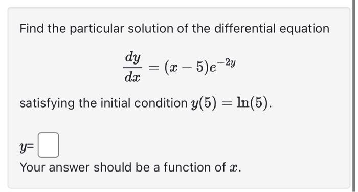 Solved Find the particular solution of the differential | Chegg.com