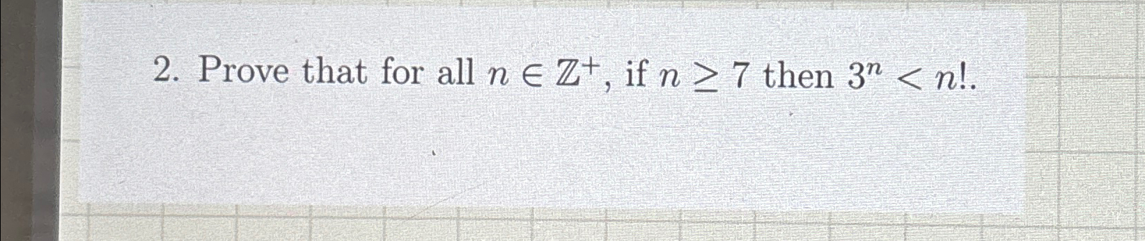 Solved Prove Using induction that for all ninZ+, ﻿if n≥7 | Chegg.com