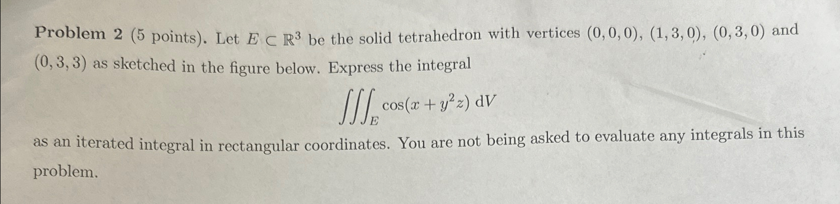 Solved Problem 2 (5 ﻿points). ﻿Let EsubR3 ﻿be the solid | Chegg.com