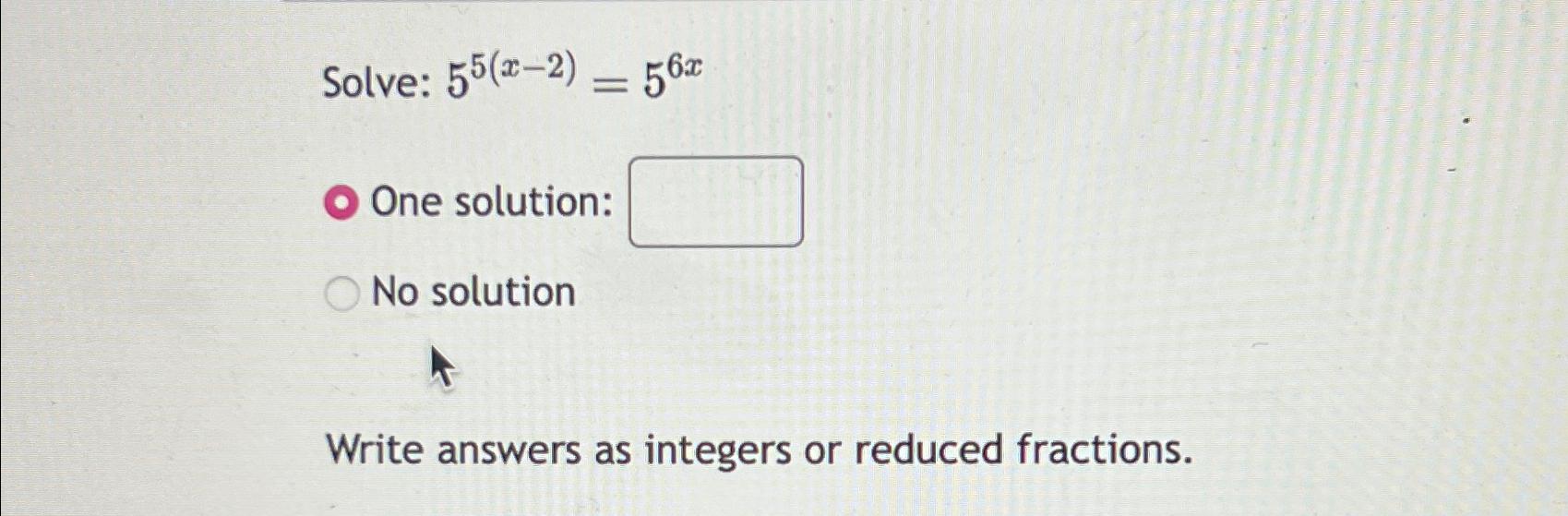 Solved Solve: 55(x-2)=56xOne solution:No solutionWrite | Chegg.com
