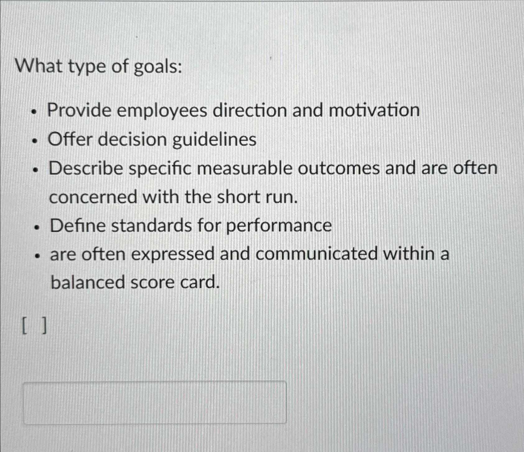 Solved What type of goals:Provide employees direction and | Chegg.com