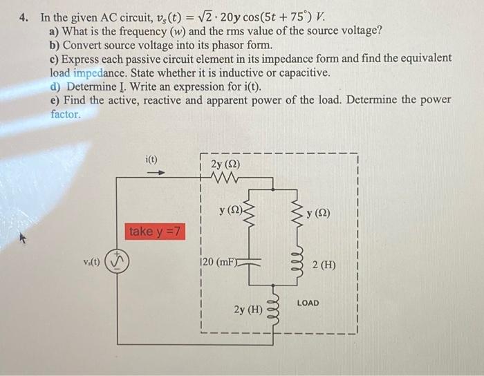 4. In the given AC circuit, vs(t)=2⋅20ycos(5t+75∘)V. | Chegg.com