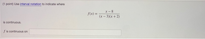 Solved (1 point) Use interval notation to indicate where | Chegg.com