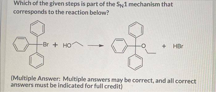 Solved Which of the given steps is part of the SN1 mechanism | Chegg.com