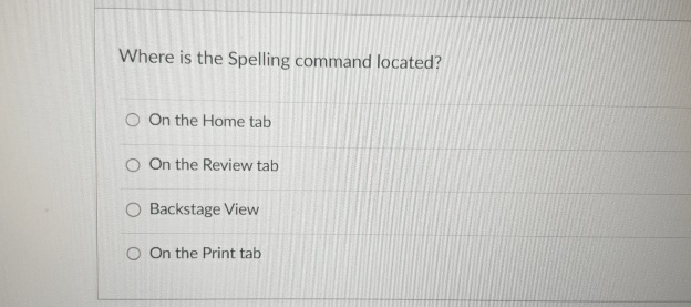 Solved Where is the Spelling command located?On the Home | Chegg.com