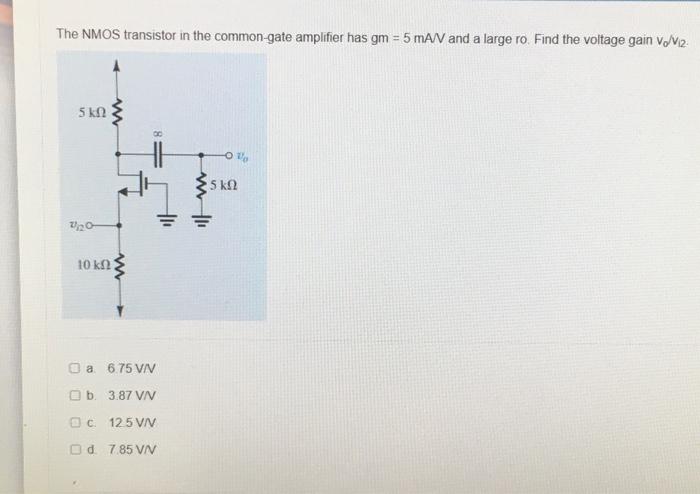 Solved The NMOS transistor in the common-gate amplifier has | Chegg.com