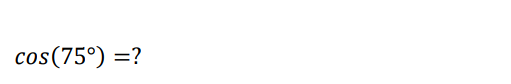 Solved cos(75°) = ? | Chegg.com