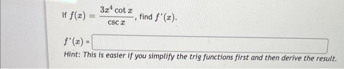 Solved If f(x)=cscx3x4cotx, find f′(x). f′(x)= Hint: This is | Chegg.com