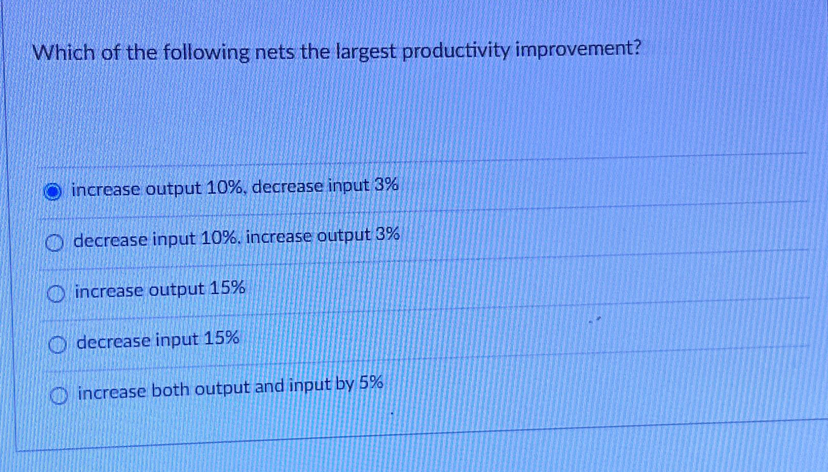 Solved Which of the following nets the largest productivity | Chegg.com