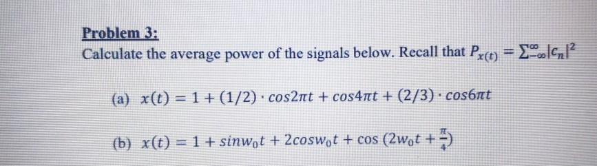 Solved Problem 3: Calculate the average power of the signals | Chegg.com