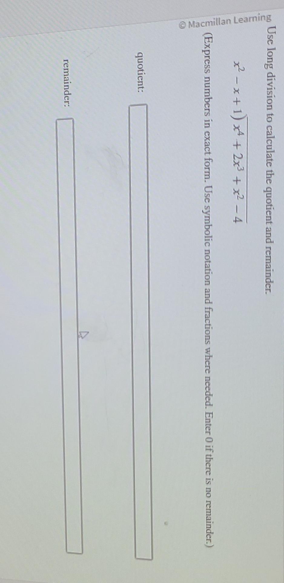 Solved Use long division to calculate the quotient and | Chegg.com