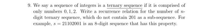 Solved 9. We say a sequence of integers is a ternary | Chegg.com
