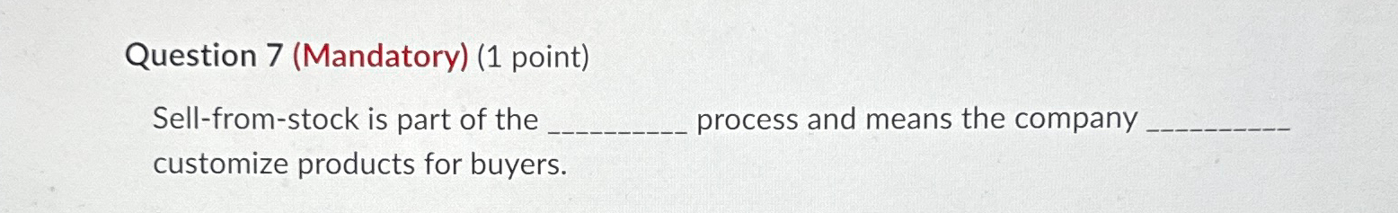 Solved Question 7 (Mandatory) (1 ﻿point)Sell-from-stock is | Chegg.com