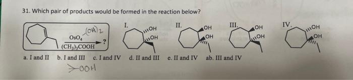 Solved OH IV. HOH 31. Which pair of products would be formed | Chegg.com