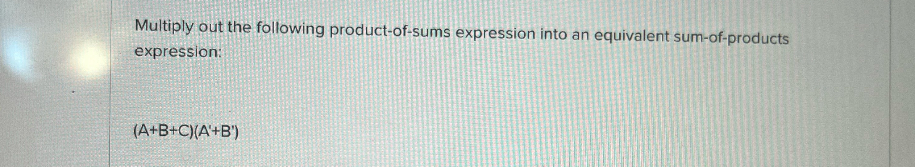 Solved Multiply out the following product-of-sums expression | Chegg.com