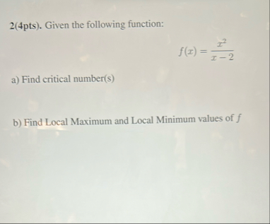 Solved 2(4pts). ﻿Given the following function:f(x)=x2x-2a) | Chegg.com