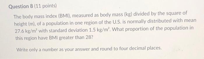 Solved The body mass index (BMI), measured as body mass (kg) | Chegg.com