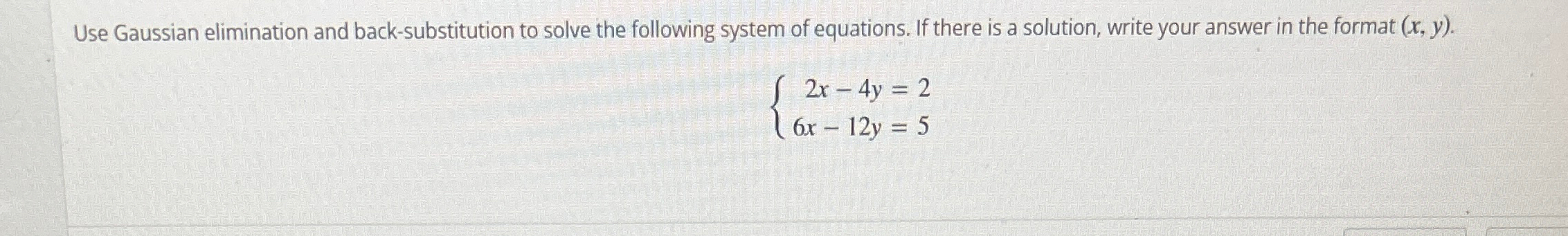 Solved Use Gaussian elimination and back-substitution to | Chegg.com