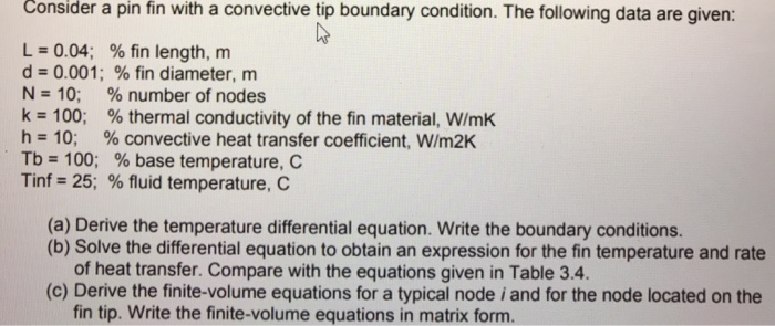 Solved Consider a pin fin with a convective tip boundary | Chegg.com
