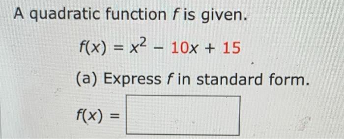 Solved A quadratic function f is given. f(x) = x2 - 10x + 15 | Chegg.com