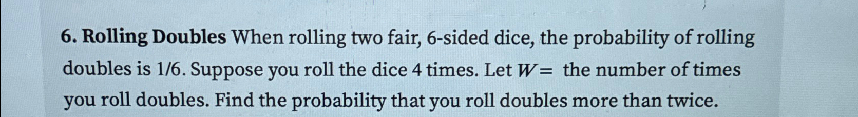 Solved Rolling Doubles When rolling two fair, 6 -sided dice, | Chegg.com