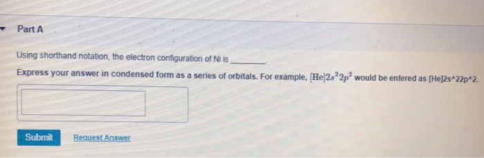 Solved Part A Using shorthand notation, the electron | Chegg.com
