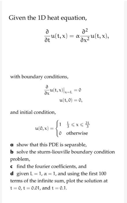Solved Given the 1D heat equation, 22 a at u(t, x) = am | Chegg.com