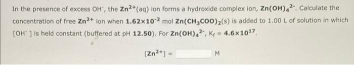Solved In the presence of excess OH−, the Zn2+(aq) ion forms | Chegg.com