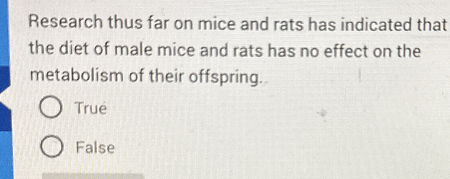 Solved Research thus far on mice and rats has indicated that | Chegg.com